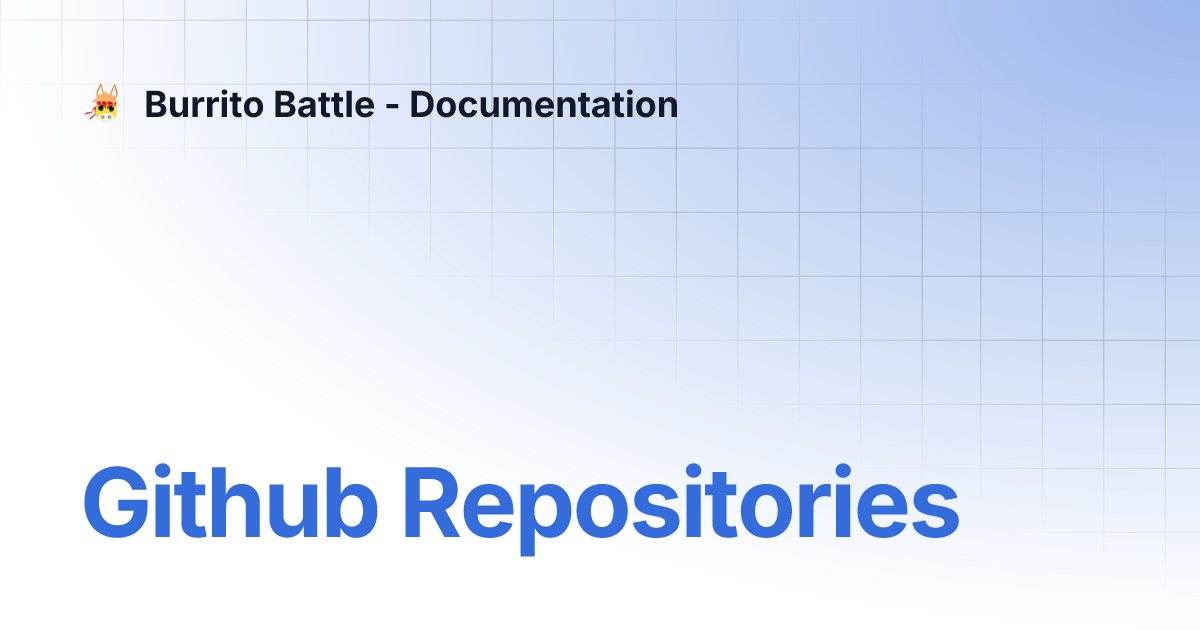 Github Repositories | Burrito Battle - Documentation