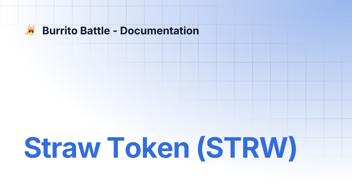 Straw Token (STRW) | Burrito Battle - Documentation