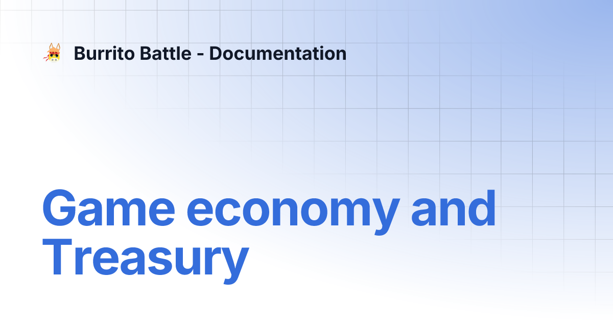 Game economy and Treasury | Burrito Battle - Documentation